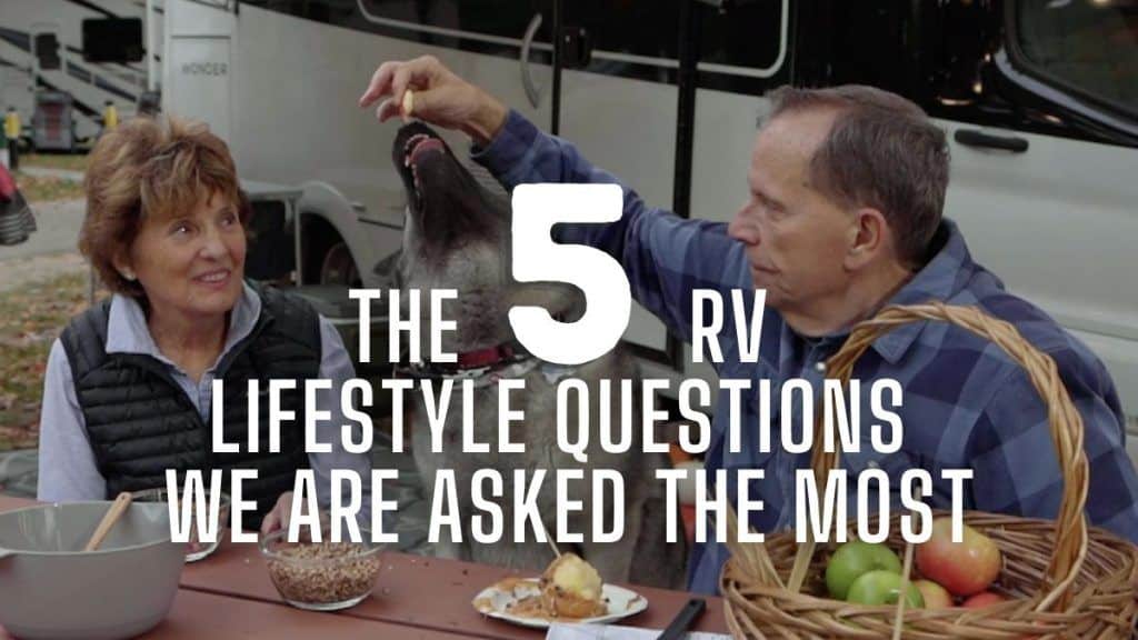 The 5 RV Questions We Are Asked The Most | RV Lifestyle