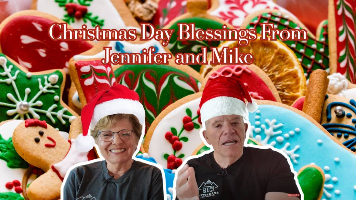 Christmas Day Blessings From Jennifer And Mike | RV Lifestyle